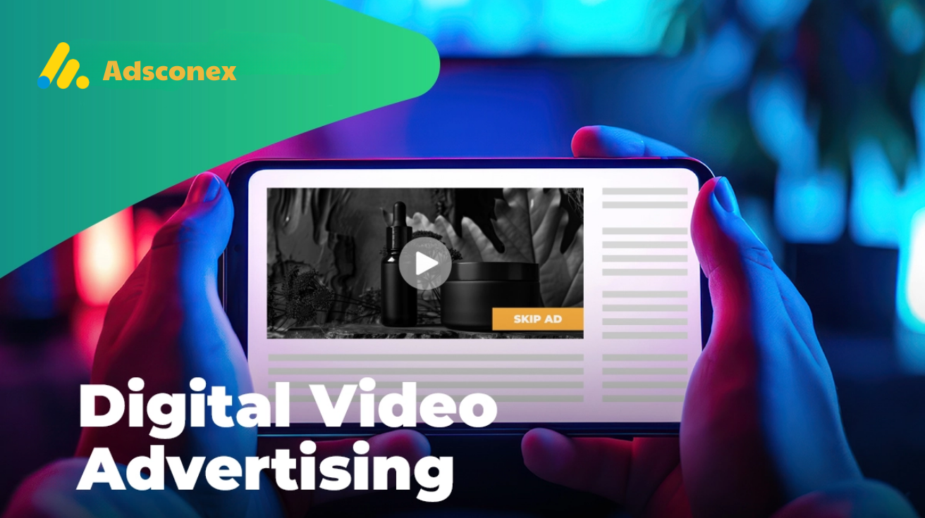 The Benefits of Video Advertising with Adsconex